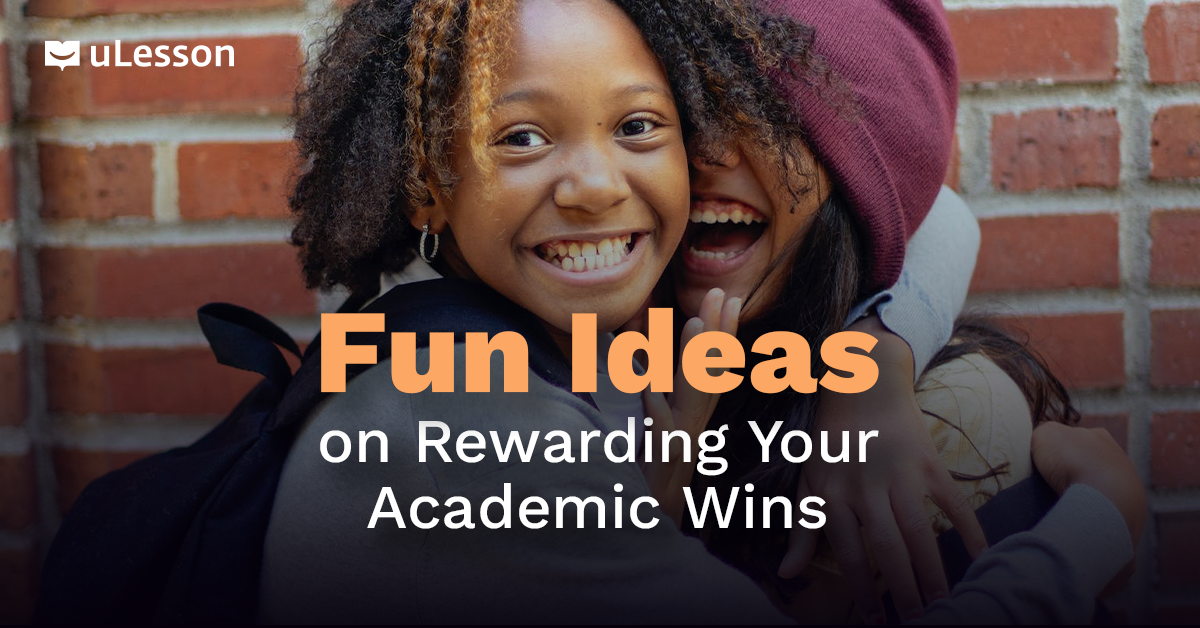 Fun Ideas on Rewarding Your Academic Wins - uLesson