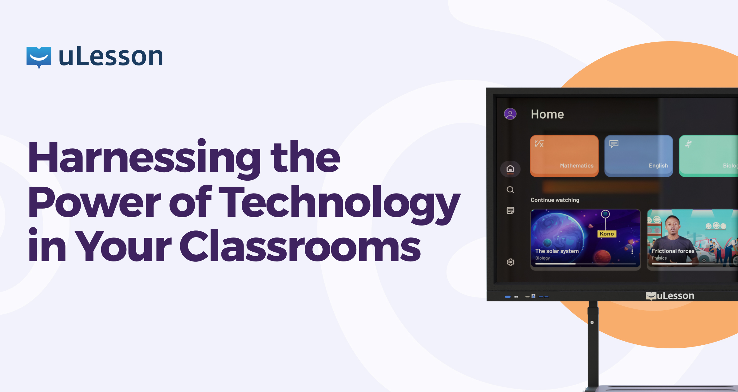 Harnessing the Power of Technology in Your Classrooms - uLesson