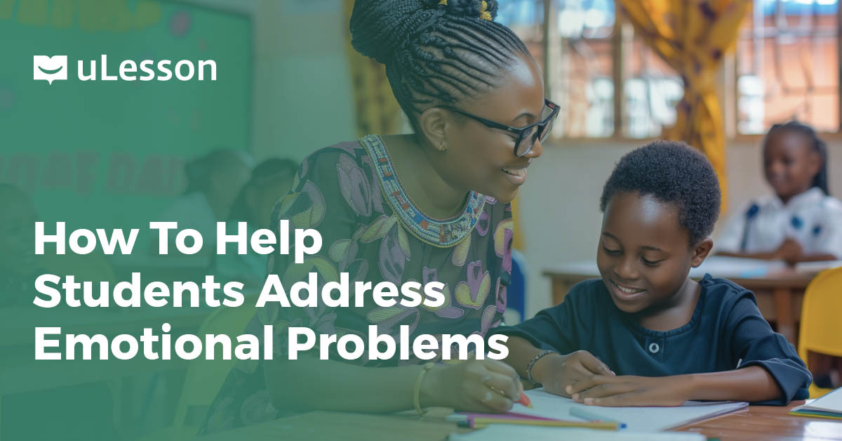 How To Help Students Address Emotional Challenges - uLesson